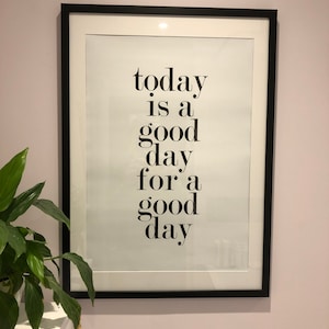 Today is A Good Day - Motivational Prints - Inspirational Quotes - A4 ...