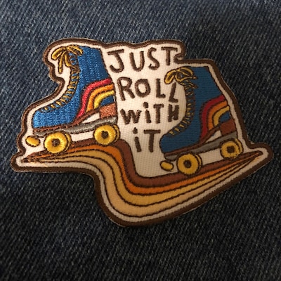 Roller Skate Patch, Skating Embroidered Patch, Just Roll With It Patch ...