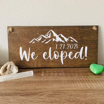 We Eloped Sign-12 X 5.5 Wedding Mountain Date Sign-elopement Sign ...