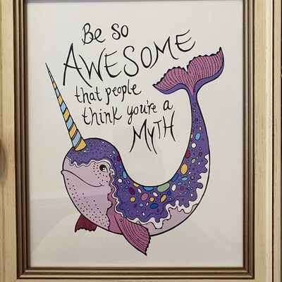 Narwhal Print, Be so Awesome People Think Youre a Myth, Narwhal Art ...