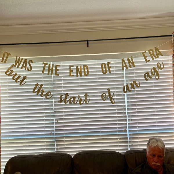 It Was the End of an Era but the Start of an Age Party Banner, Birthday ...