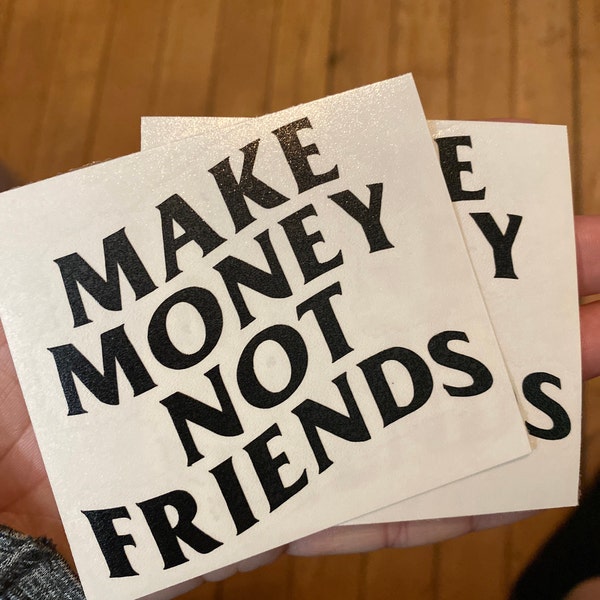 Make Money Not Friends Sticker Vinyl Decal - Etsy