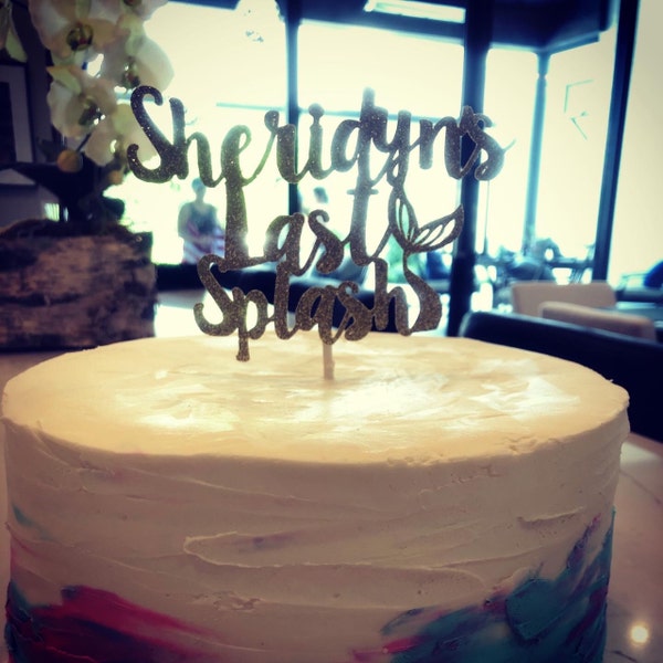 Custom Last Splash Cake Topper, Mermaid Bachelorette Cake Topper, Beach ...