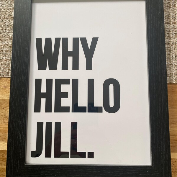 As Seen on Itv This Morning - WHY HELLO JILL Print - Etsy UK