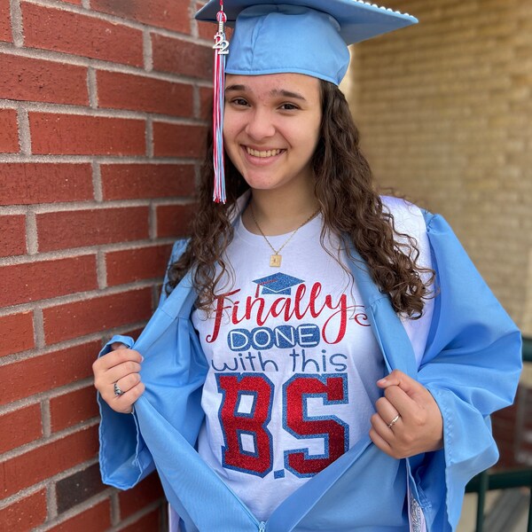 Finally Done With This BS High School Graduation T-shirt, Graduation ...
