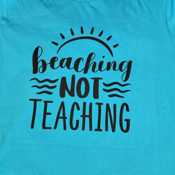 Beaching Not Teaching Svg, Teacher Svg, Summer Quote Cut Files ...