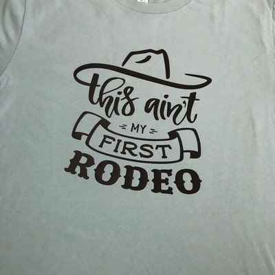 Rodeo Svg This Ain't My First Rodeo Svg Country Girl Rodeo Svg Classy ...