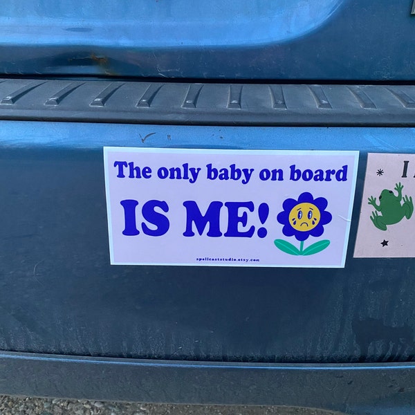 Baby on Board Bumper Sticker for Gen Z, "the Only Baby on Board is Me ...