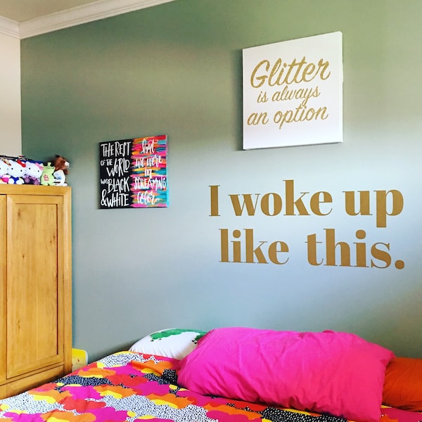I Woke up Like This Quote - Wall Decal Custom Vinyl Art Stickers for ...