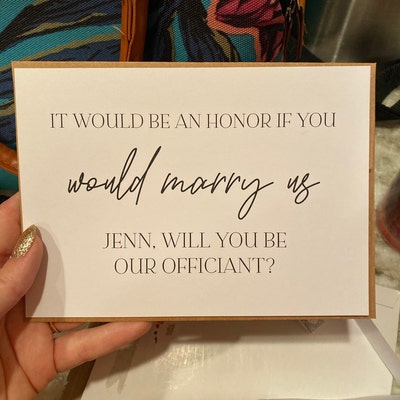 It Would Be an Honor If You Would Marry Us, Will You Be Our Officiant ...