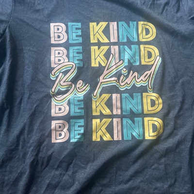 Be Kind Shirt, Positive Quote Shirt, Love Shirt, Inspirational Shirt ...