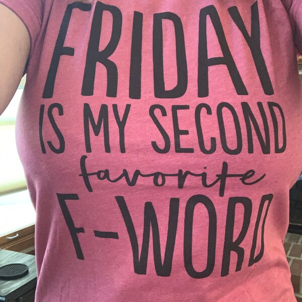 Friday is My Second Favorite F-word Shirt Friday Shirt Women Funny ...