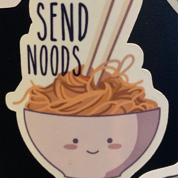 Send Noods Sticker, Quote Sticker, Vinyl Sticker, Laptop Sticker ...