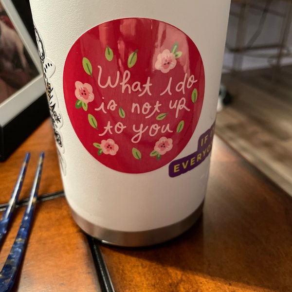 Feminist Sticker Vinyl- "what I Do is Not up Do You" Waterproof ...