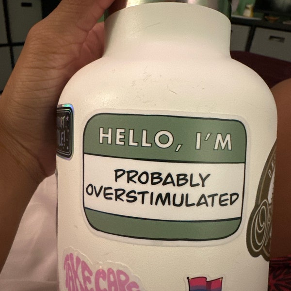 Hello, I'm Probably Overstimulated Sticker (multiple Colors and Sizes ...