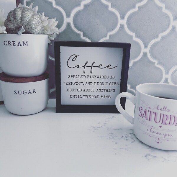 Coffee Spelled Backwards is EEFFOC Sign, Coffee Sign, Kitchen Sign ...