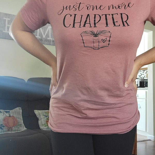 Just One More Chapter, Reading Shirt, Book Lover Shirt, Librarian ...