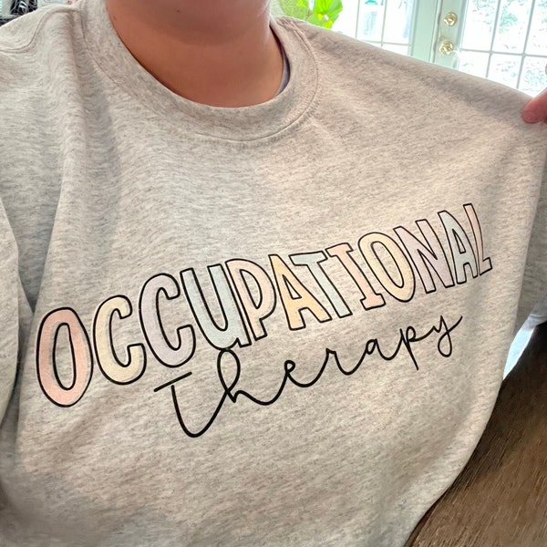 Occupational Therapy Sweatshirt, OT Sweatshirt, OT Shirt, OT Gift ...