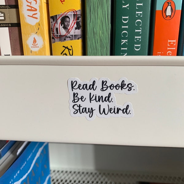 Read Books. Be Kind. Stay Weird. Sticker Waterproof Glossy Vinyl ...