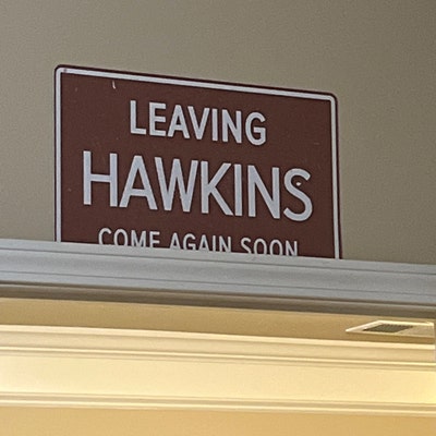 Leaving Hawkins Plastic Sign Stranger Things 00125 - Etsy