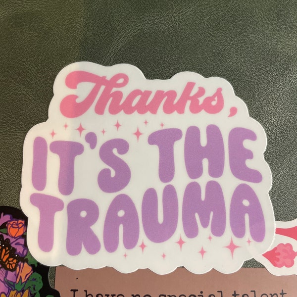 Thanks It’s the Trauma Waterproof Sticker, Mental Health Stickers ...