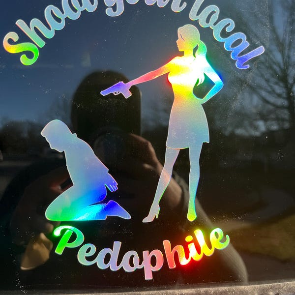 Shoot Your Local Pedophile 2 Vinyl Decal (save the Kids),unalive,truck ...