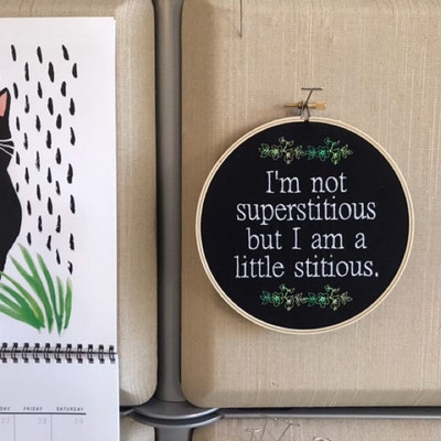 I'm Not Superstitious but I Am A Little Stitious the Office Hoop Art ...