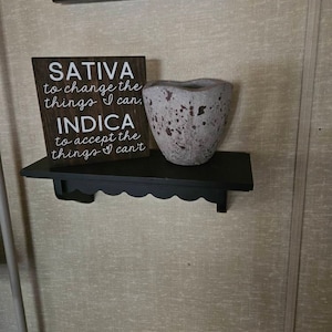 Sativa to Change the Things I Can Indica to Accept the Things I Cant ...