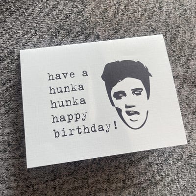 Elvis Birthday Card / Have a Hunka Hunka Happy Birthday / Funny ...