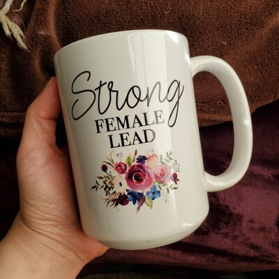 Strong Female Lead Mug Feminist Mug Girl Power Mug Actress - Etsy