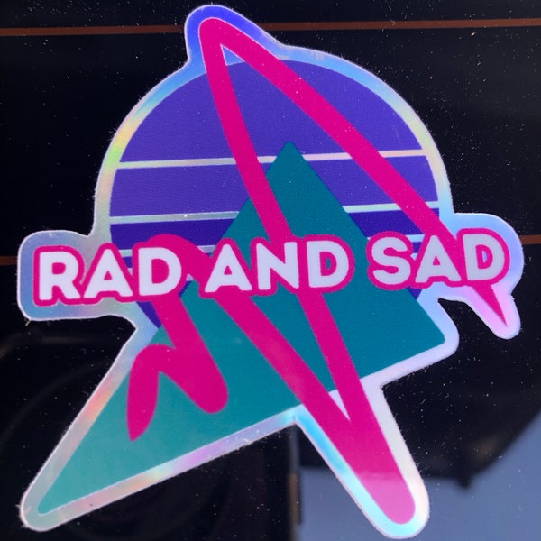 Rad and Sad 90s Retro Vinyl Sticker | Vaporwave, Geometric, Holographic ...