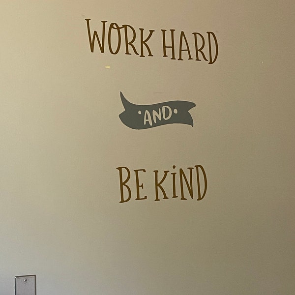 Work Hard and Be Kind Decal, Work Hard and Be Kind Wall Decal, Be Kind ...