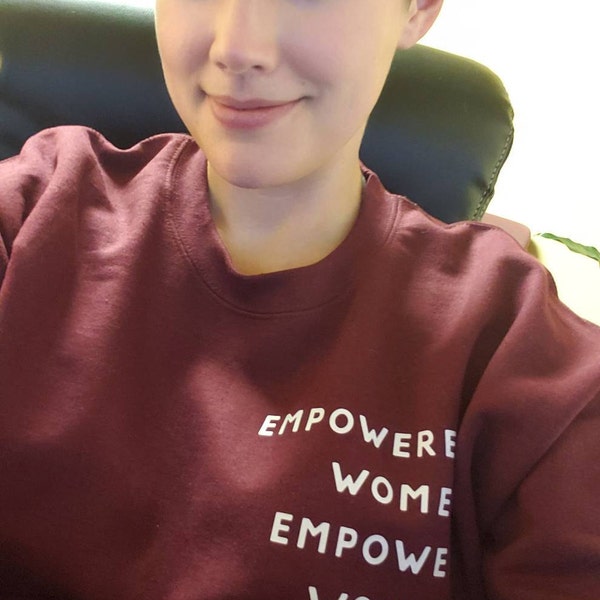 Empowered Women Empower Women, Girl Power Sweatshirt, Crew Shirt ...