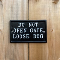 Do Not Open Gate Loose Dog Warning Sign Dogs Gate Sign, Dog Pet Warning ...
