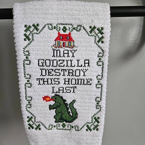 May Godzilla Destroy This Home Last Embroidered Kitchen Towel 100% ...