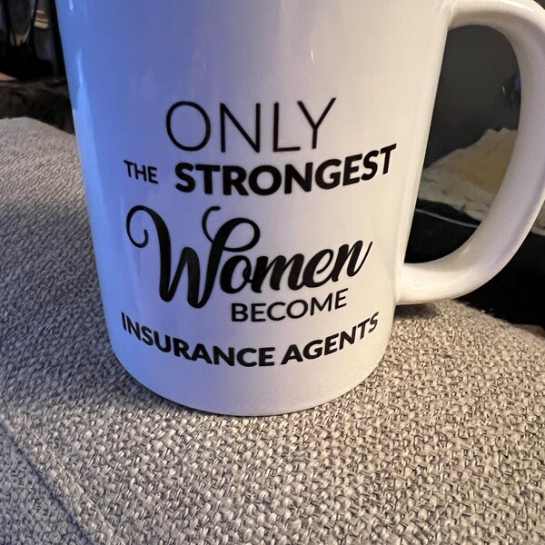 Insurance Agent Gifts Insurance Agent Mug Only the Strongest Women ...