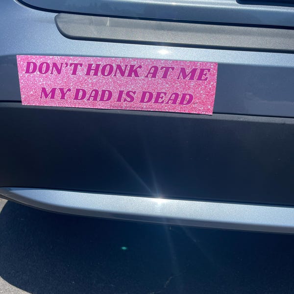 Don't Honk Funny Bumper Sticker, Y2k Meme Decal, If You Honk at Me I ...