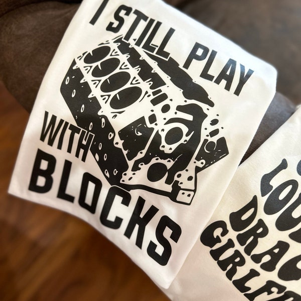 I Still Play With Blocks Svg-funny Mechanic Shirt Png-engine Block Svg ...