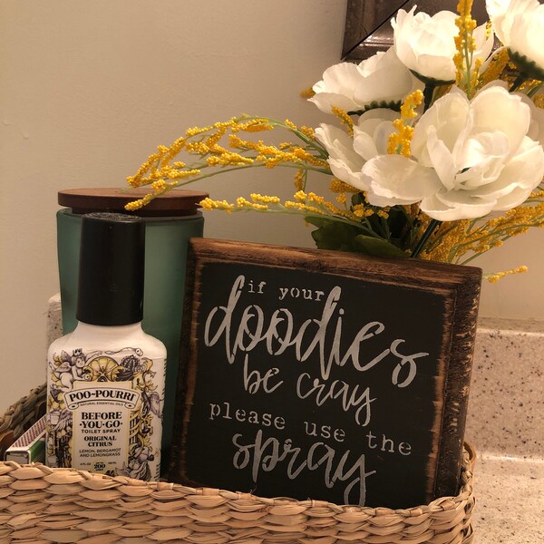 If Your Doodies Be Cray Please Use the Spray, Farmhouse Bathroom Wall ...