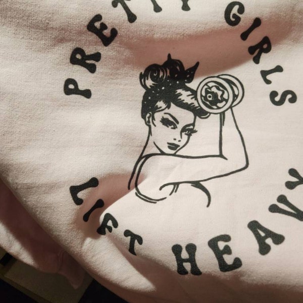Be Happy Lift Heavy Sweatshirt Workout Apparel Pretty Girls Lift Heavy ...