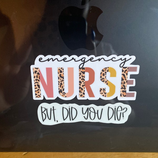 Funny Nurse Stickers, Nurse Stickers, Nursing Student, but Did You Die ...