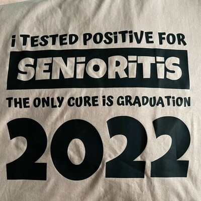 Funny Senior Shirt, Graduation Shirt, I Tested Positive for Senioritis ...