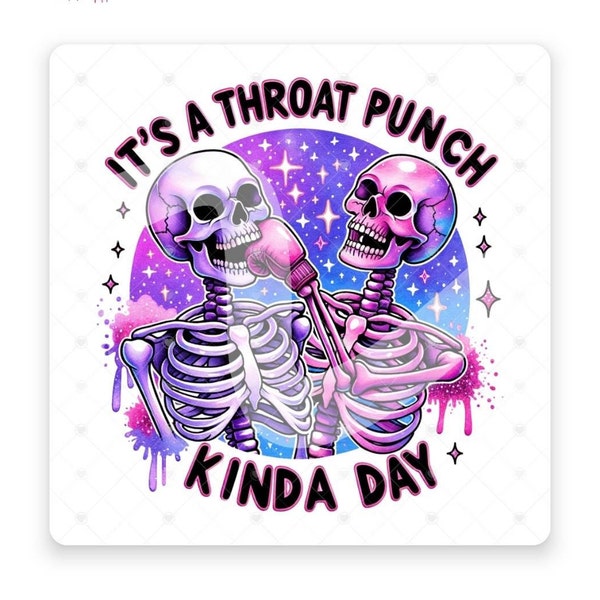 Snarky Skeleton PNG, It's a Throat Punch Kinda Day Clipart, Sarcastic ...