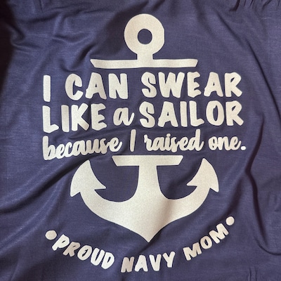 I Can Swear Like a Sailor Because I Raised One Proud Navy - Etsy