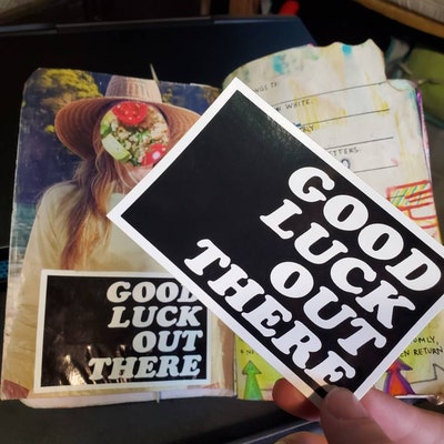 Vinyl Sticker Good Luck Out There - Etsy