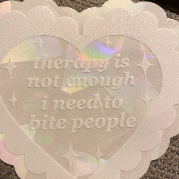 Therapy is Not Enough I Need to Bite People Suncatcher Window Decal - Etsy
