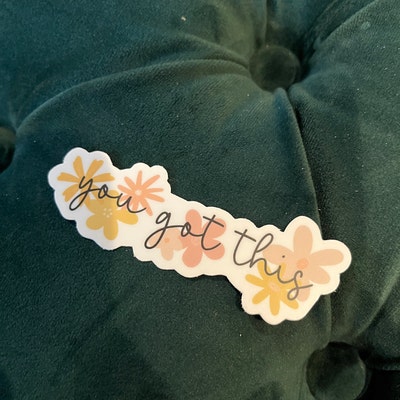 You Got This Floral Sticker Motivational Sticker, Positive Sticker ...