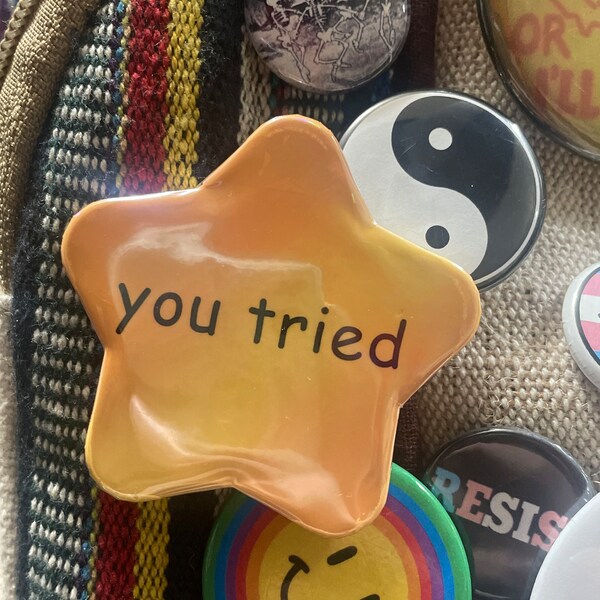 You Tried Star Button | 2x2 Inches Holographic Pinback | Tumblr Meme ...