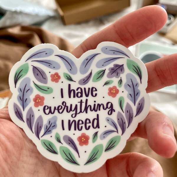I Have Everything I Need Vinyl Sticker | Manifestation Sticker ...