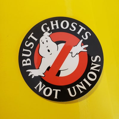 Bust Ghosts Not Unions Sticker Join a Union Sticker - Etsy